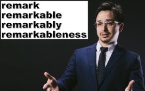 remark-remarkable-remarkably-remarkablenessの違いと使い方